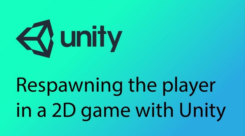 Unity 2D Game Design Tutorial 22 - Respawning the player - Game ...
