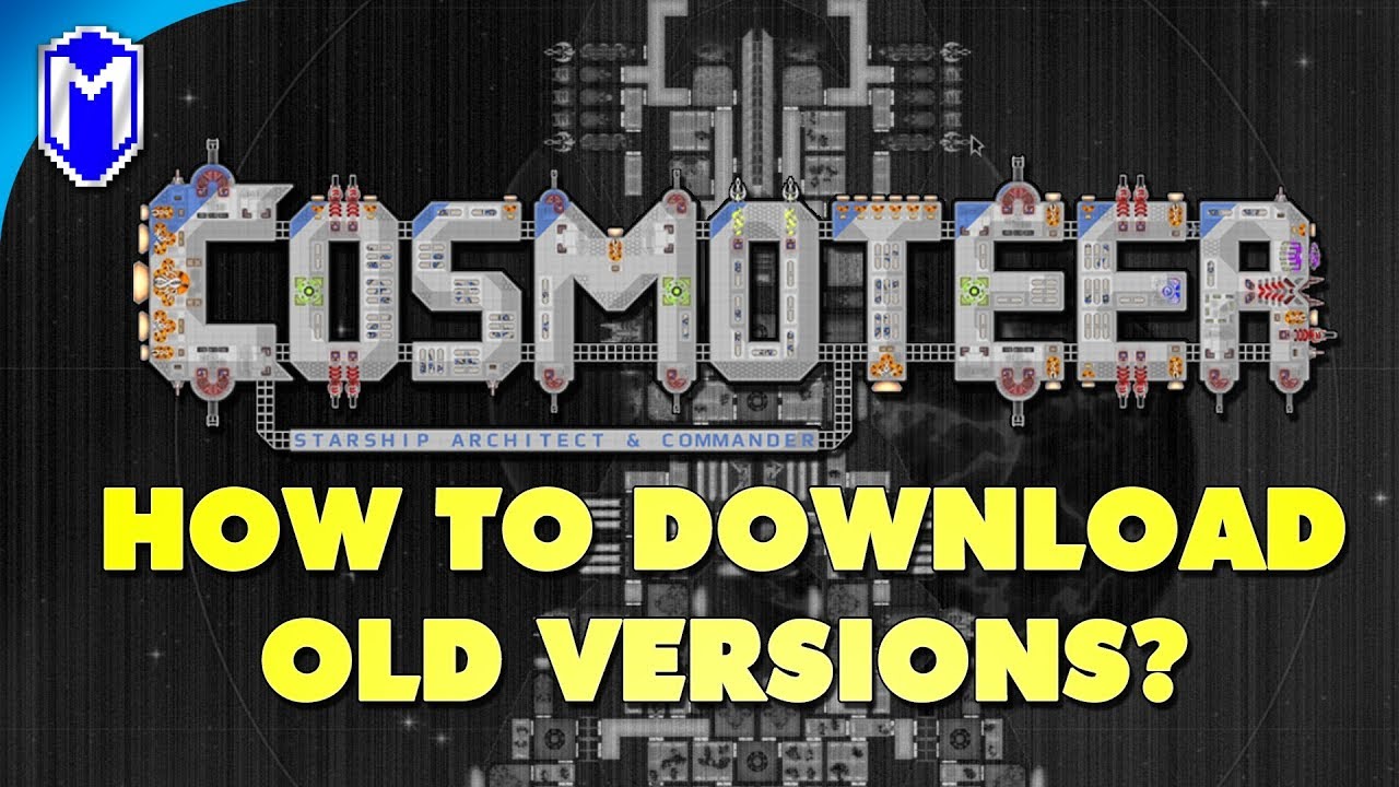How To Download Old Versions, How To Play Older Mods - Cosmoteer How To ...